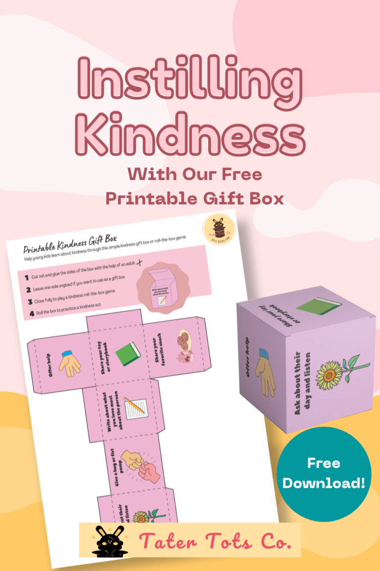 Instilling Kindness: With Our Free Printable Gift Box - Tater Tots Co.